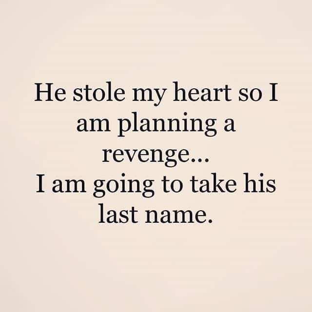 He Stole My Heart So I Am Planning A Revenge...I Am Going To Take His ...