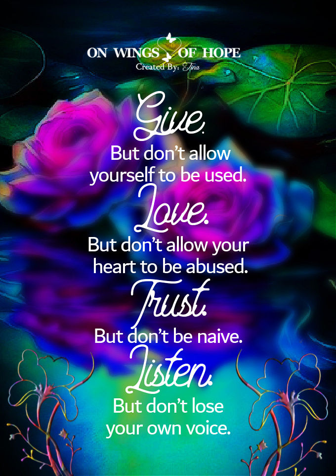 Give. But Don’t Allow Yourself To Be Used. Love. But Don’t Allow Your ...