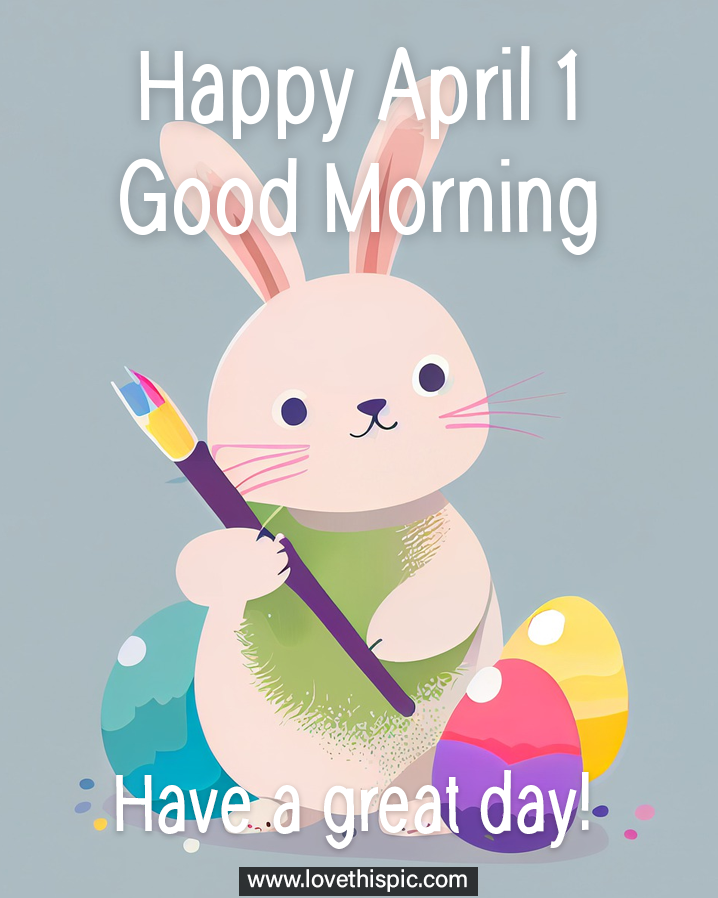 Rabbit Painting - Happy April 1, Good Morning. Have A Great Day ...
