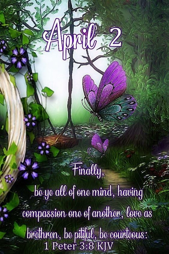 April 2: Finally, Be Ye All Of One Mind, Having Compassion One Of ...