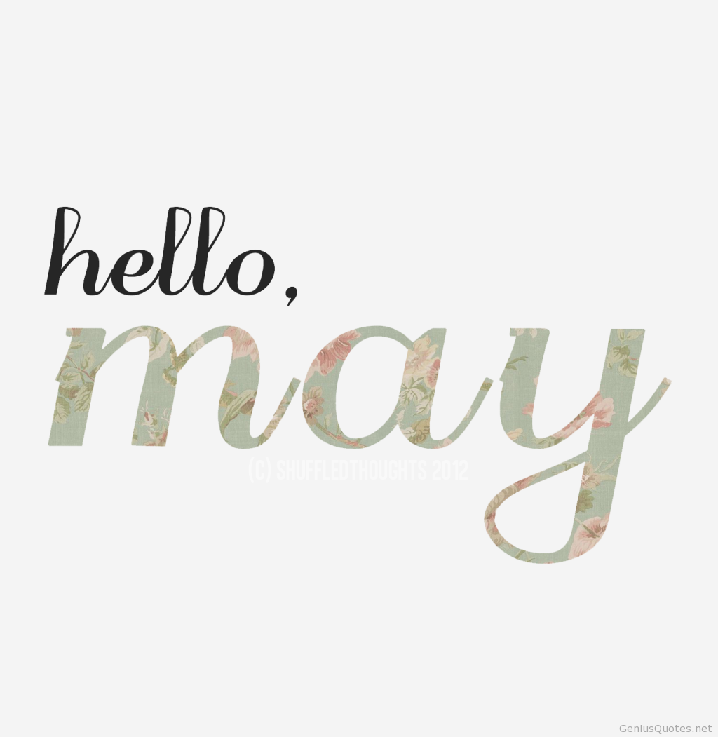Short Hello May Quote Pictures, Photos, and Images for Facebook, Tumblr ...