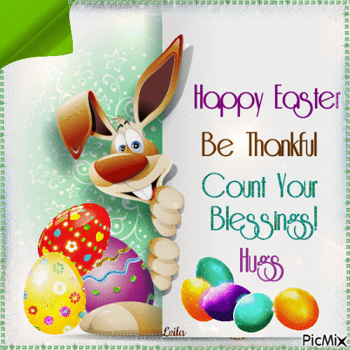 Happy Easter. Be Thankful. Count Your Blessings. Hugs Pictures, Photos ...