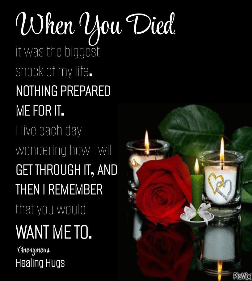 When You Died, It Was The Biggest Shock Of My Life. Nothing Prepared Me ...