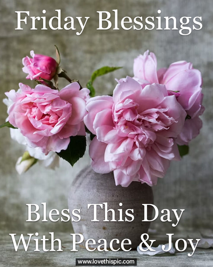 Friday Blessings With Peace And Joy Pictures, Photos, and Images for ...