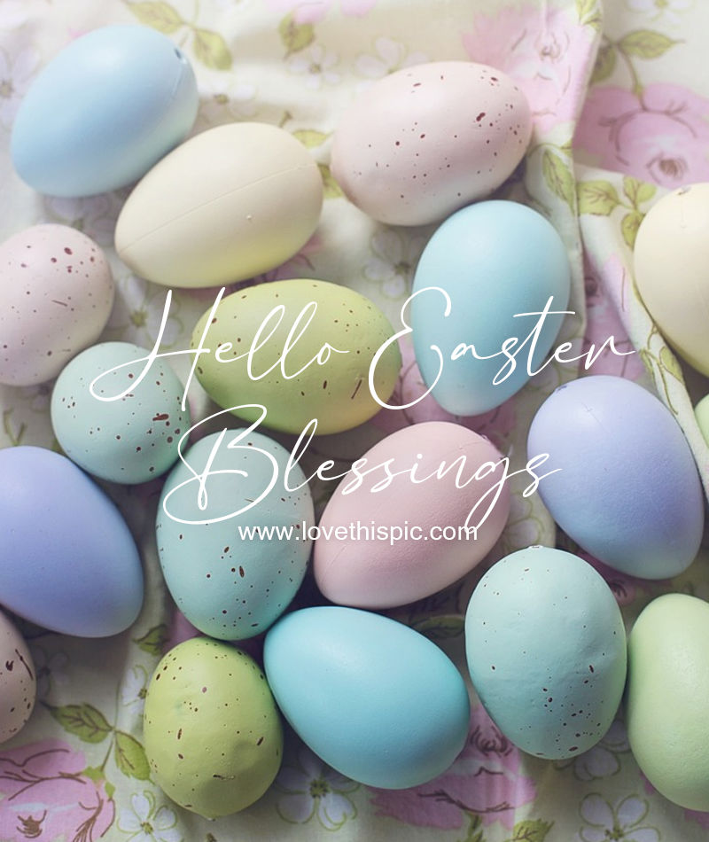 Pastel Egg Hello Easter Blessings Pictures, Photos, and Images for Facebook, Tumblr, Pinterest ...