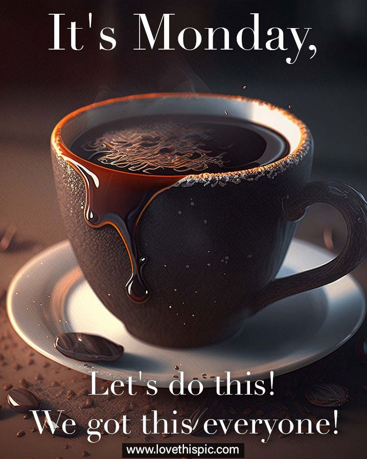 It's Monday, Let's Do This! We Got This, Team. Pictures, Photos, and ...