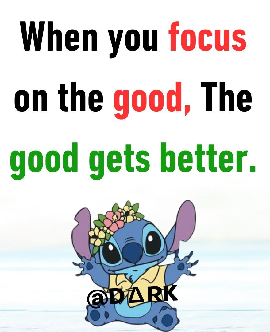 When You Focus On The Good, The Good Gets Better. Pictures, Photos, and ...