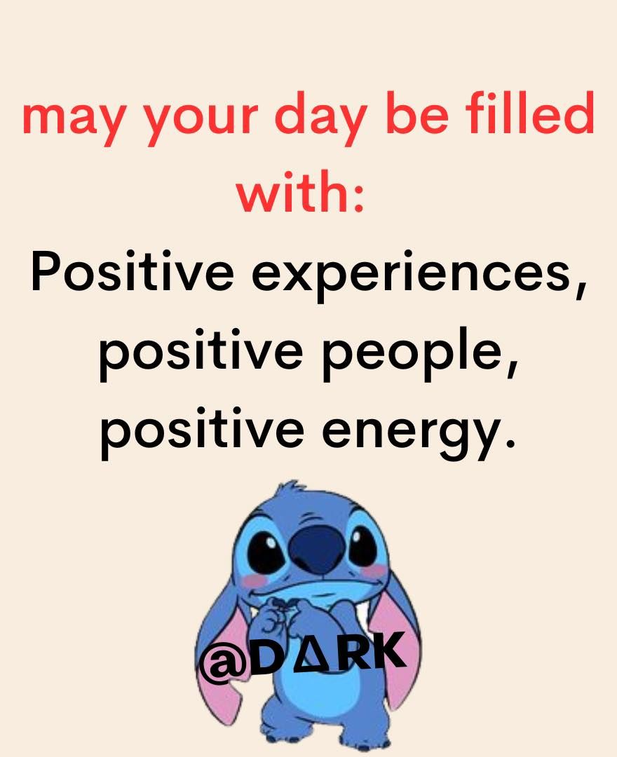 May Your Day Be Filled With: Positive Experiences, Positive People ...