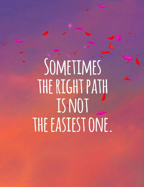 Sometimes The Right Path Is Not The Easiest One. Pictures, Photos, and ...