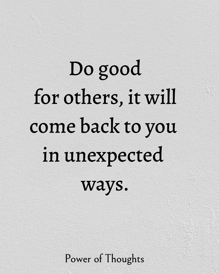 Do Good For Others, It Will Come Back To You In Unexpected Ways ...