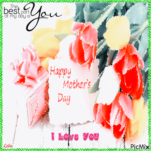 Best Part Of My Day Is You. Happy Mothers Day. I Love You. Pictures ...