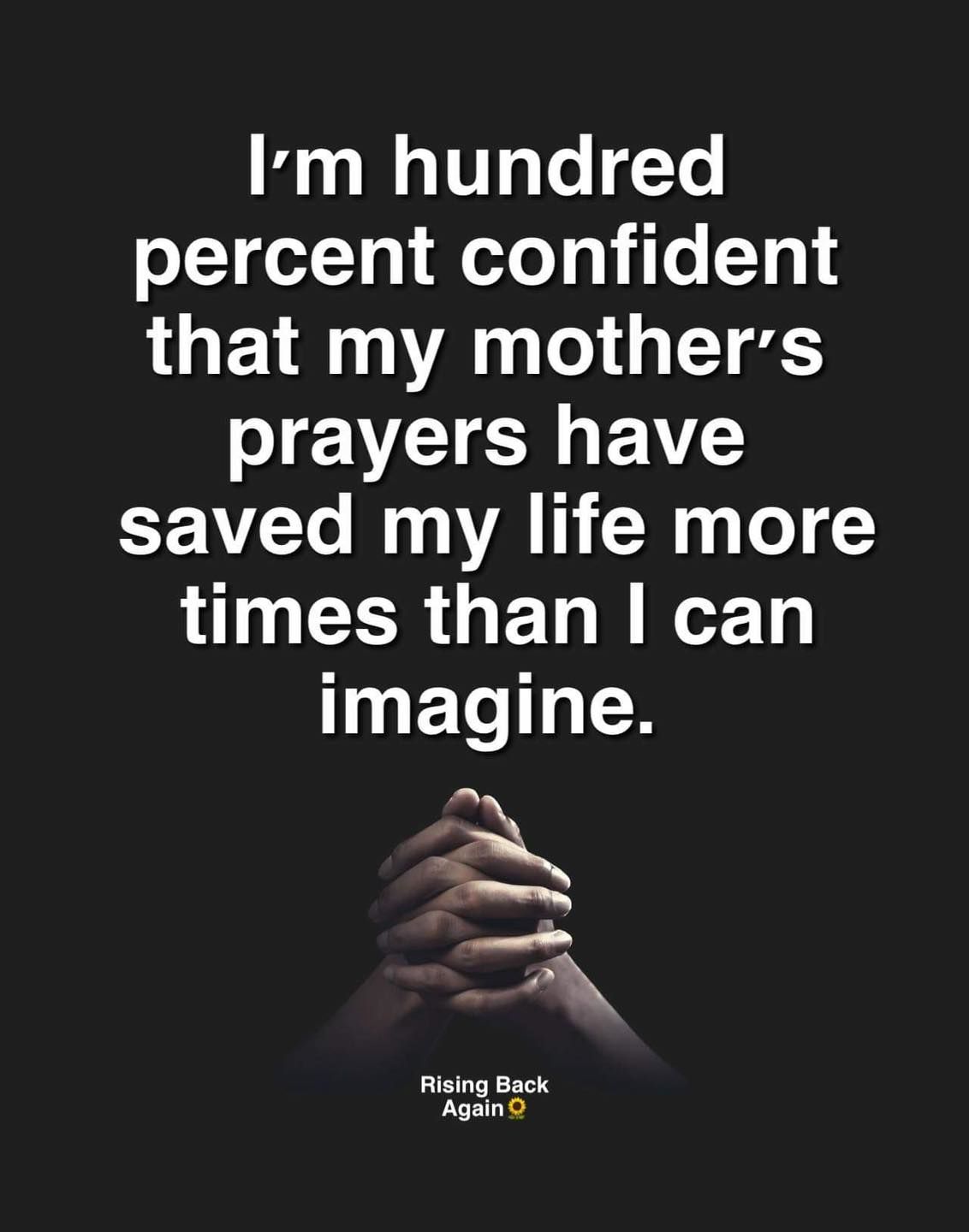 My Mother's Prayers Have Saved My Life More Times Than I Can Imagine ...