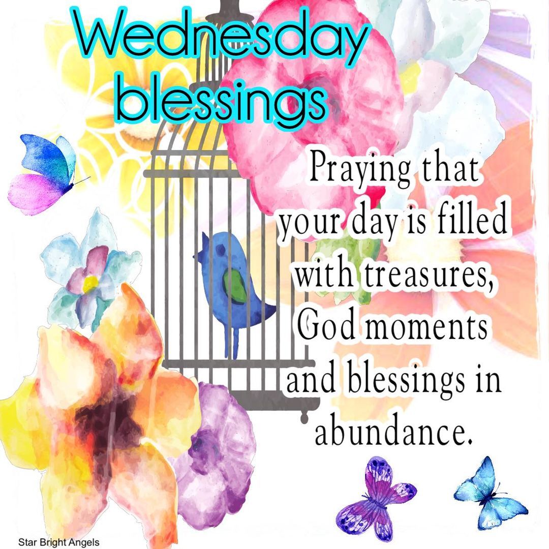 Wednesday Blessings. Praying That Your Day Is Filled With Treasures ...