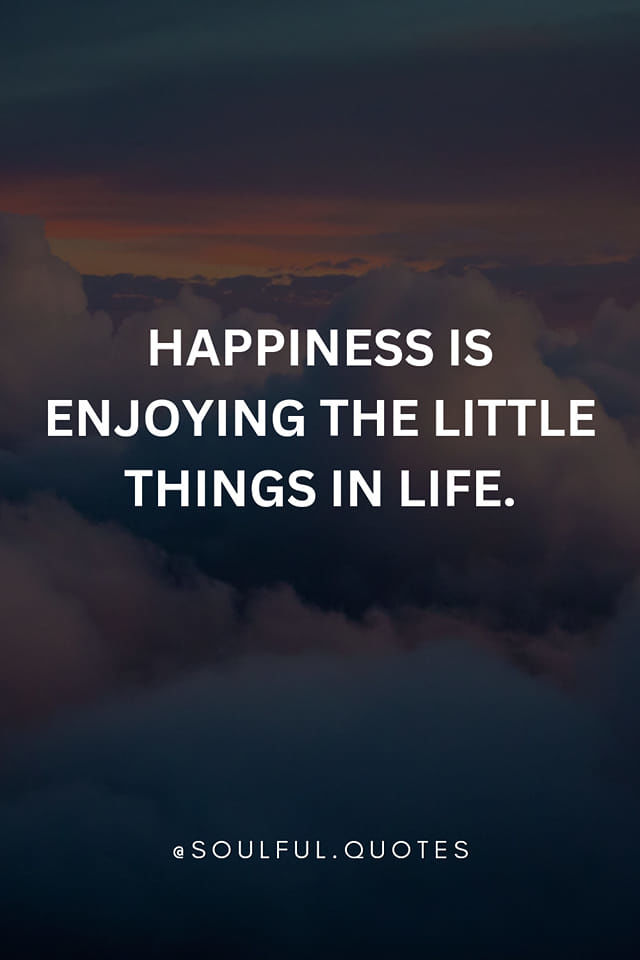 Happiness Is Enjoying The Little Things In Life Pictures, Photos, and ...