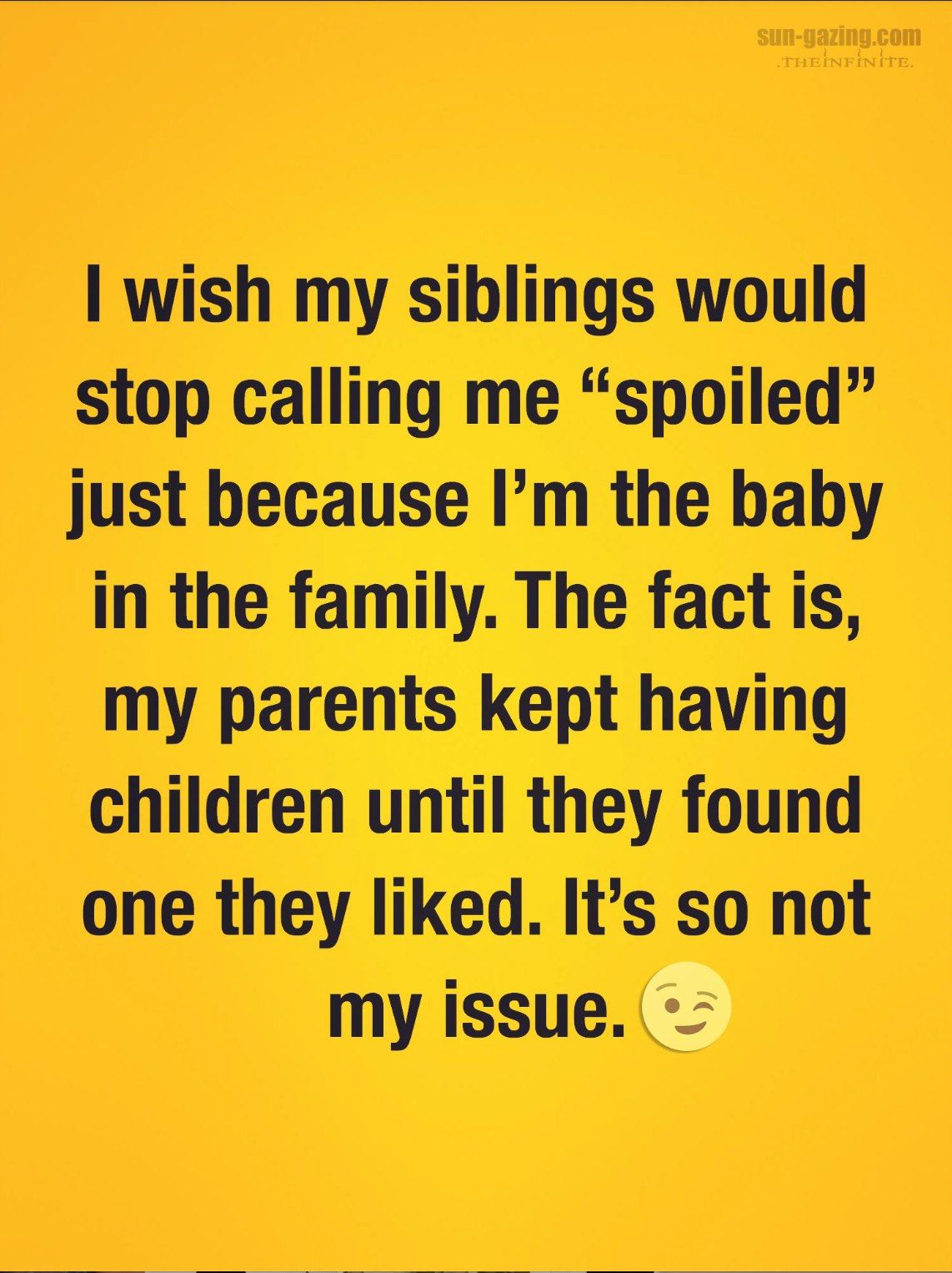 I Wish My Siblings Stop Calling Me "spoiled" Just Because I'm The Baby ...