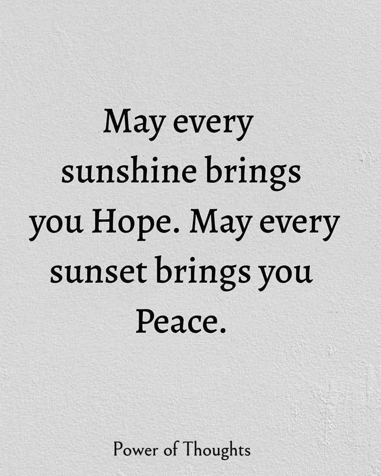 May Every Sunshine Bring You Hope. May Every Sunset Brings You Peace ...
