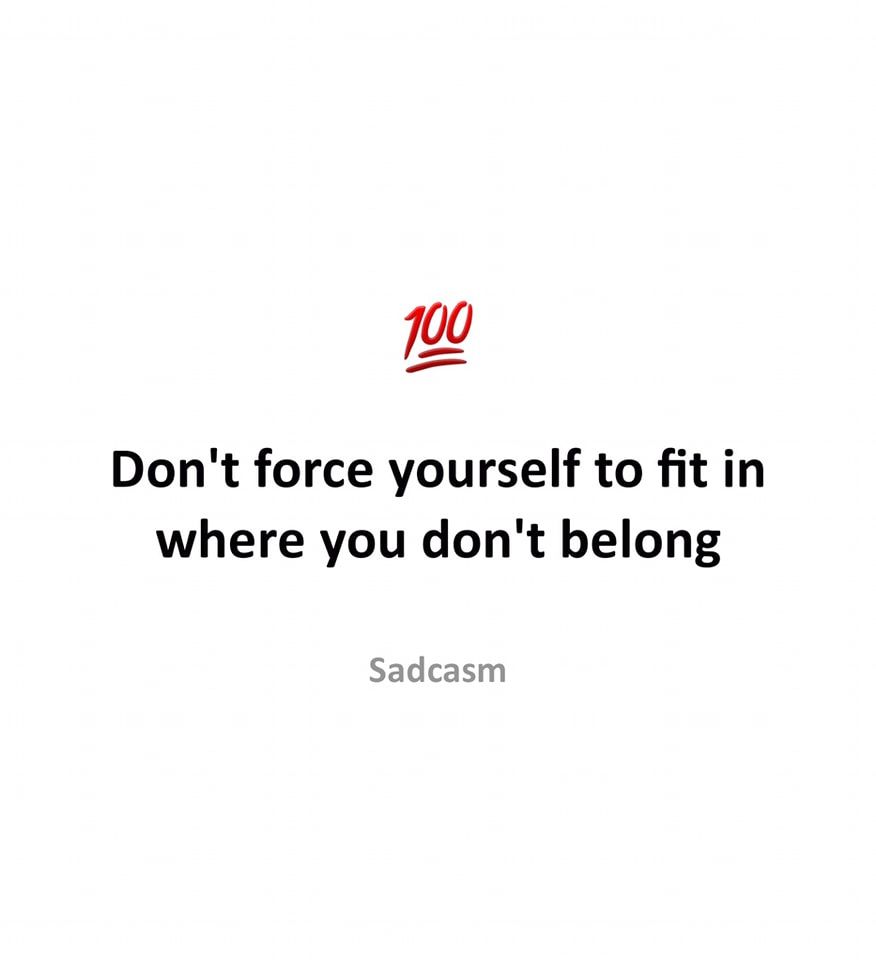 Don't Force Yourself To Fit In Where You Don't Belong Pictures, Photos ...