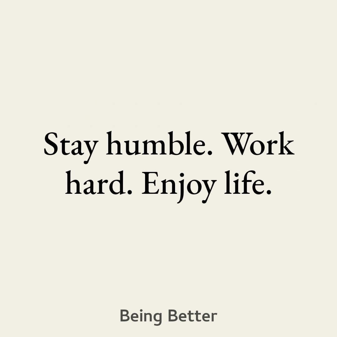Stay Humble. Work Hard. Enjoy Life. Pictures, Photos, and Images for ...
