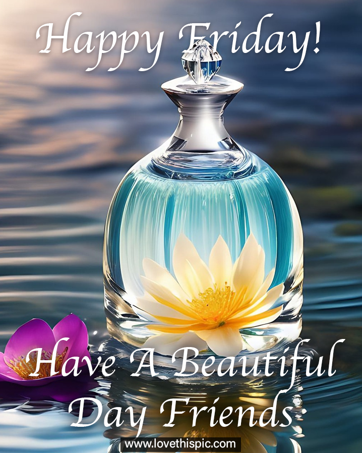 Happy Friday And Have A Beautiful Day Friends Pictures, Photos, and Images for Facebook, Tumblr ...