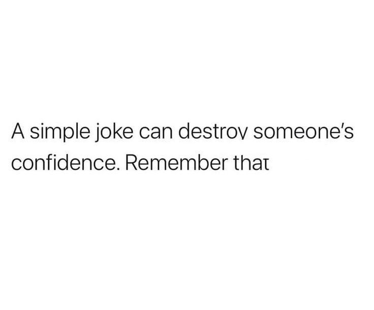 A Simple Joke Can Destroy Someone's Confidence. Pictures, Photos, and ...