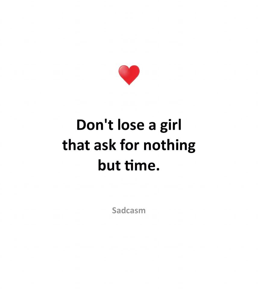 Don't Lose A Girl That Ask For Nothing But Time. Pictures, Photos, and ...