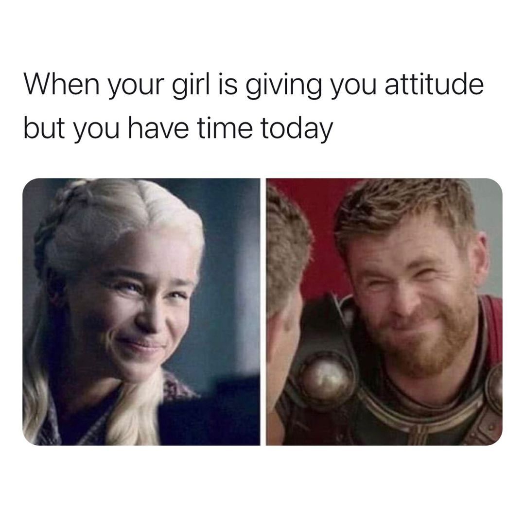When Your Girl Is Giving You Attitude But You Have Time Today Pictures ...