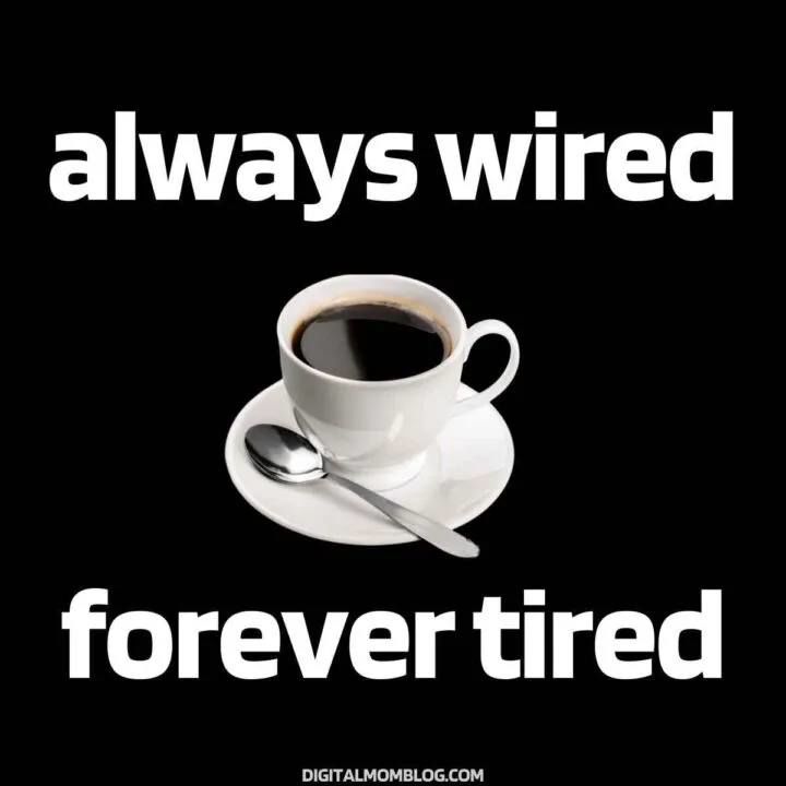 Always Wired, Forever Tired. Pictures, Photos, and Images for Facebook ...