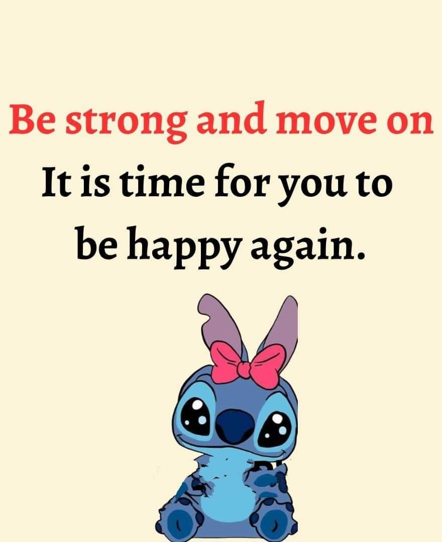 Be Strong And Move On. It's Time For You To Be Happy Again. Pictures ...