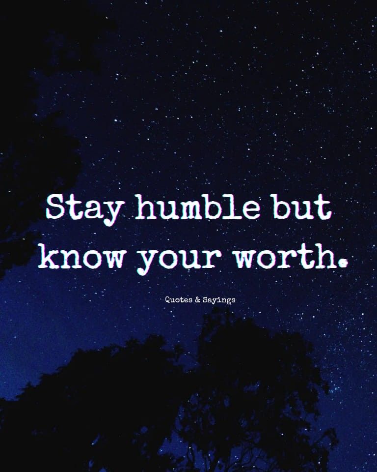 Stay Humble But Know Your Worth. Pictures, Photos, and Images for ...