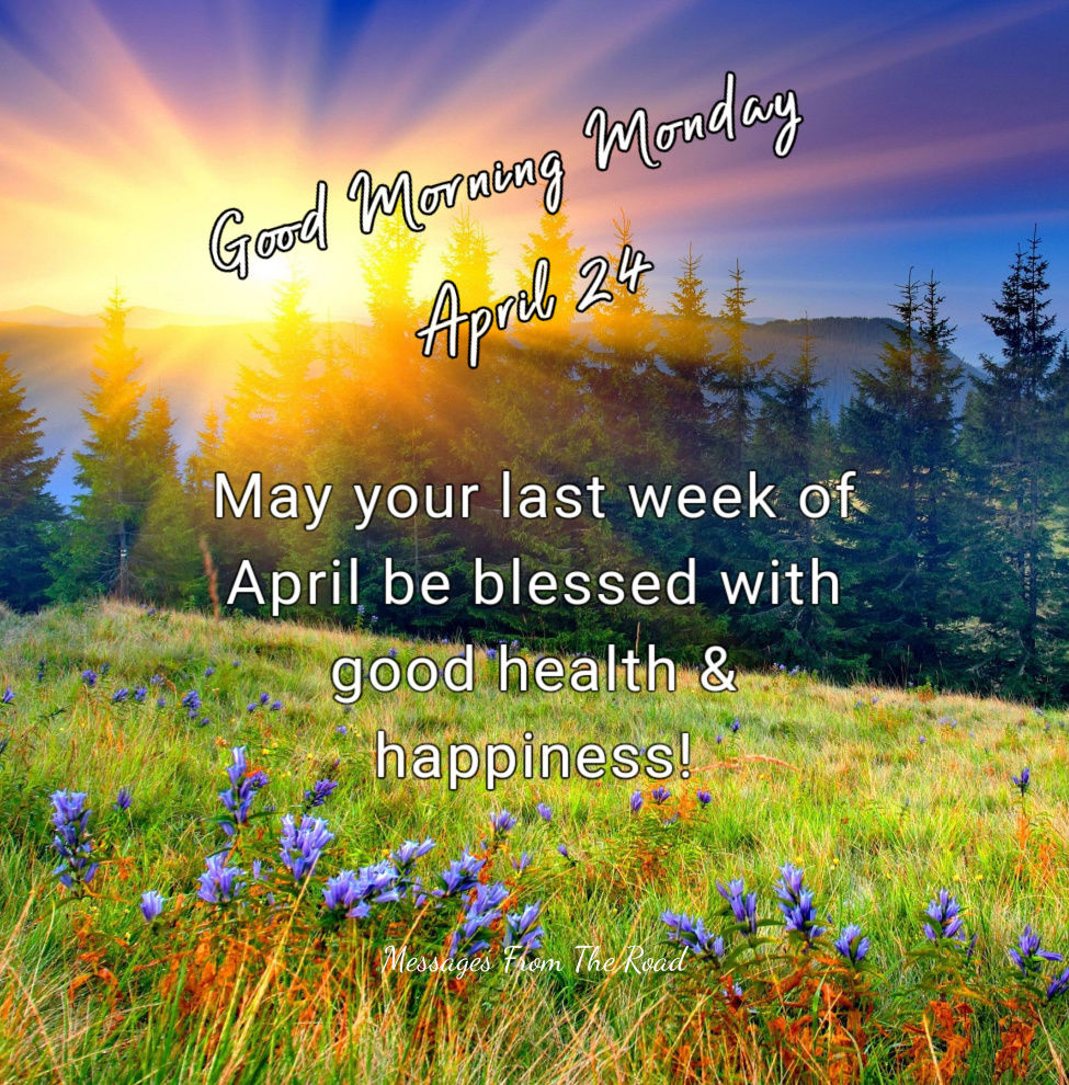 Good Morning Monday: April 24 Pictures, Photos, and Images for Facebook ...