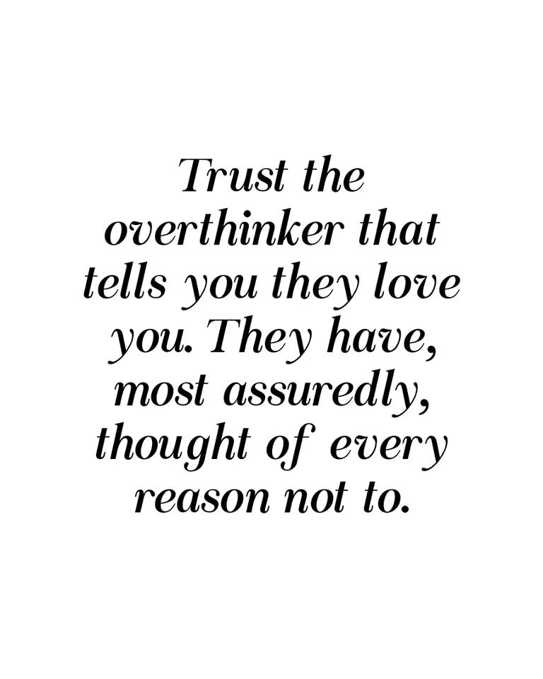 Trust The Overthinker That Tells You They Love You. Pictures, Photos, and Images for Facebook ...