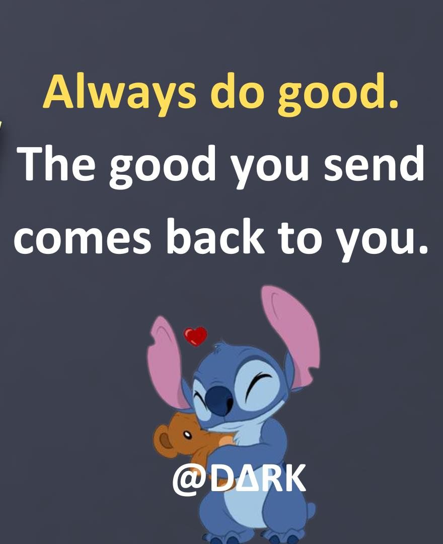 Always Do Good. The Good You Send Comes Back To You. Pictures, Photos ...