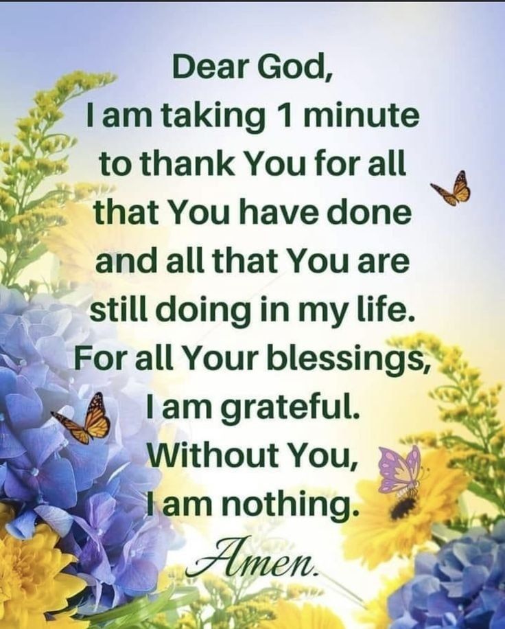 God I Am Taking 1 Minute To Thank You For All That You Have Done And ...