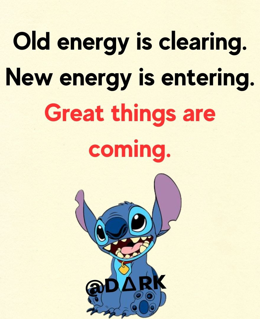 Old Energy Is Clearing. New Energy Is Entering. Great Things Are Coming ...