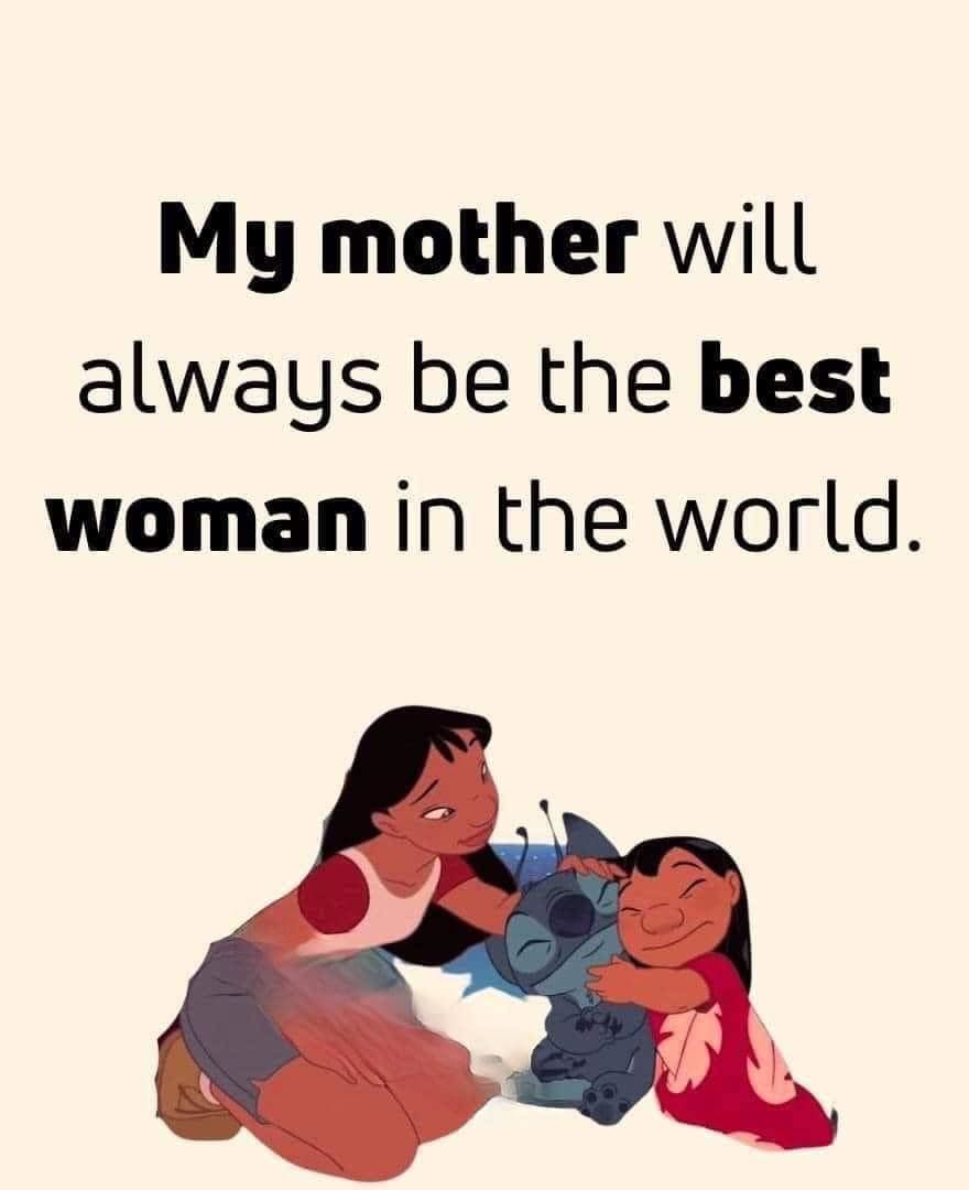 My Mother Will Always Be The Best Woman In The World. Pictures, Photos ...