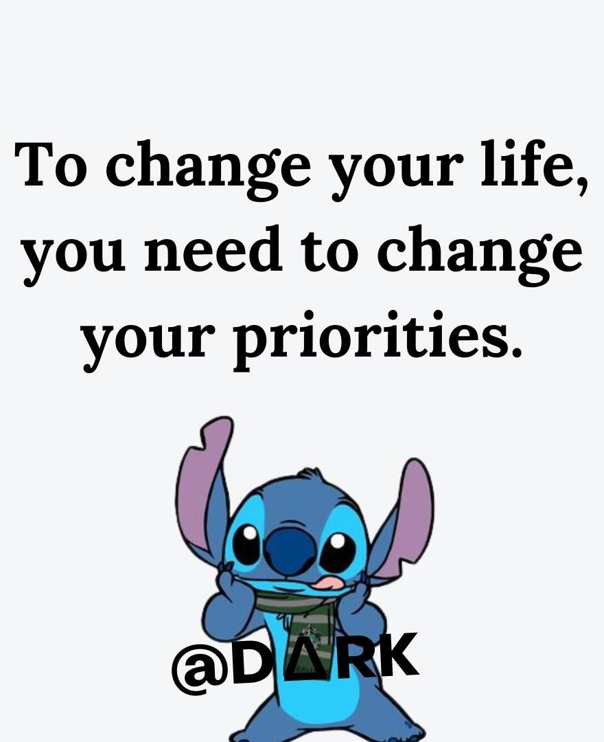 To Change Your Life, You Need To Change Your Priorities. Pictures ...