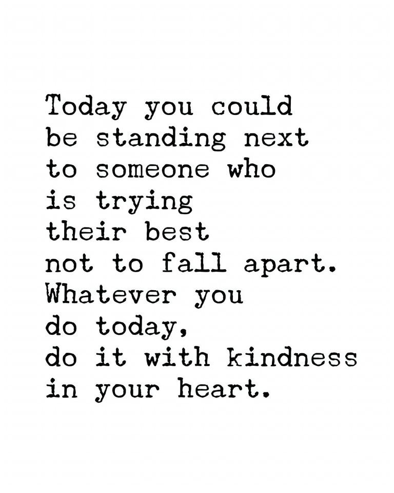 Whatever You Do Today, Do It With Kindness In Your Heart Pictures ...