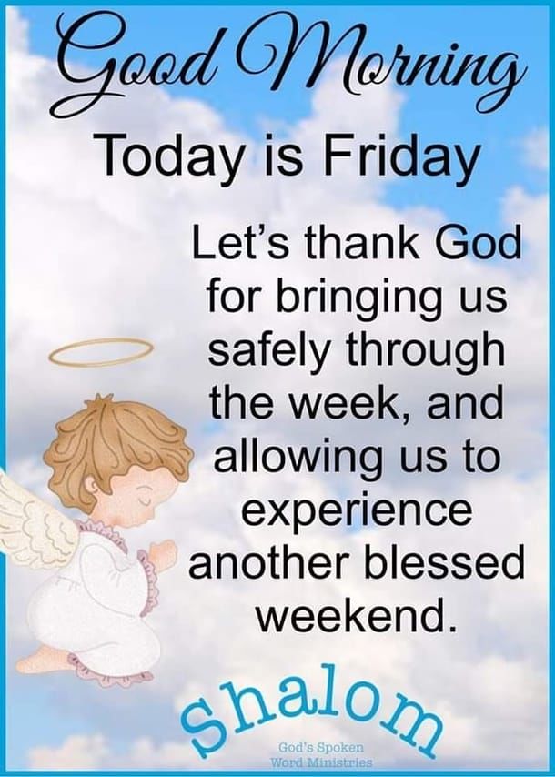 Good Morning, Today Is Friday. Let's Thank God For Bringing Us Safely ...