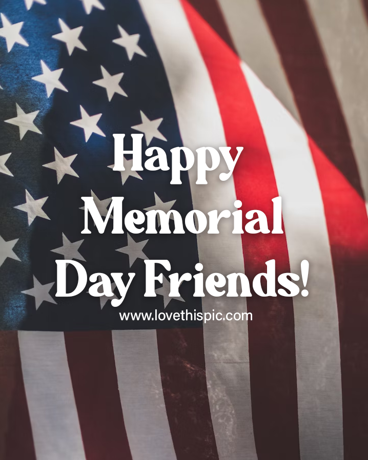 Happy Memorial Day Friends Pictures, Photos, and Images for Facebook, Tumblr, Pinterest, and Twitter