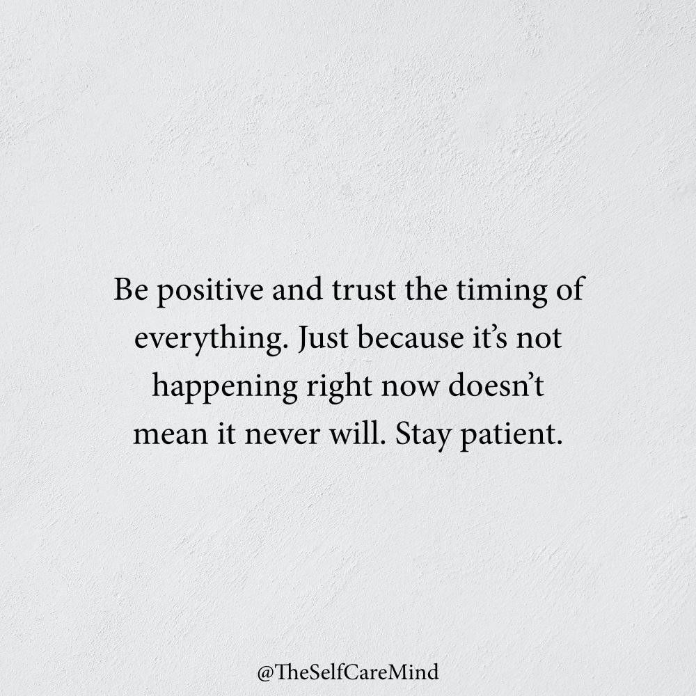 Be Positive And Trust The Timing Of Everything. Pictures, Photos, and ...