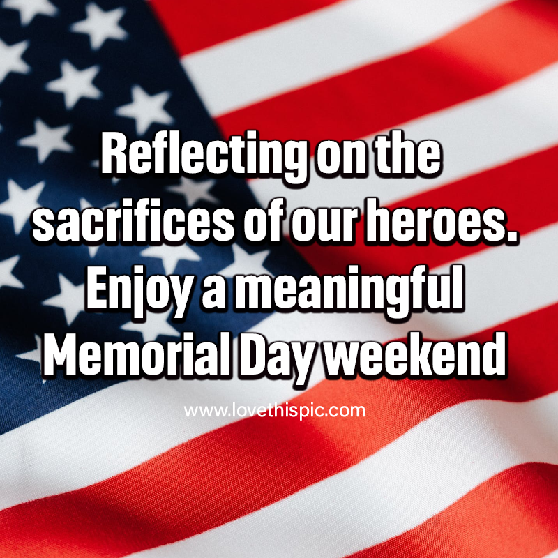 Reflecting On The Sacrifices Of Our Heroes. Enjoy A Meaningful Memorial ...
