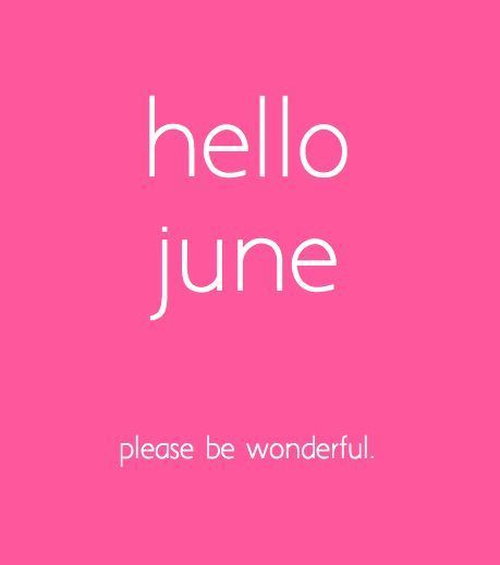 Hello June, Please Be Wonderful Pictures, Photos, and Images for ...