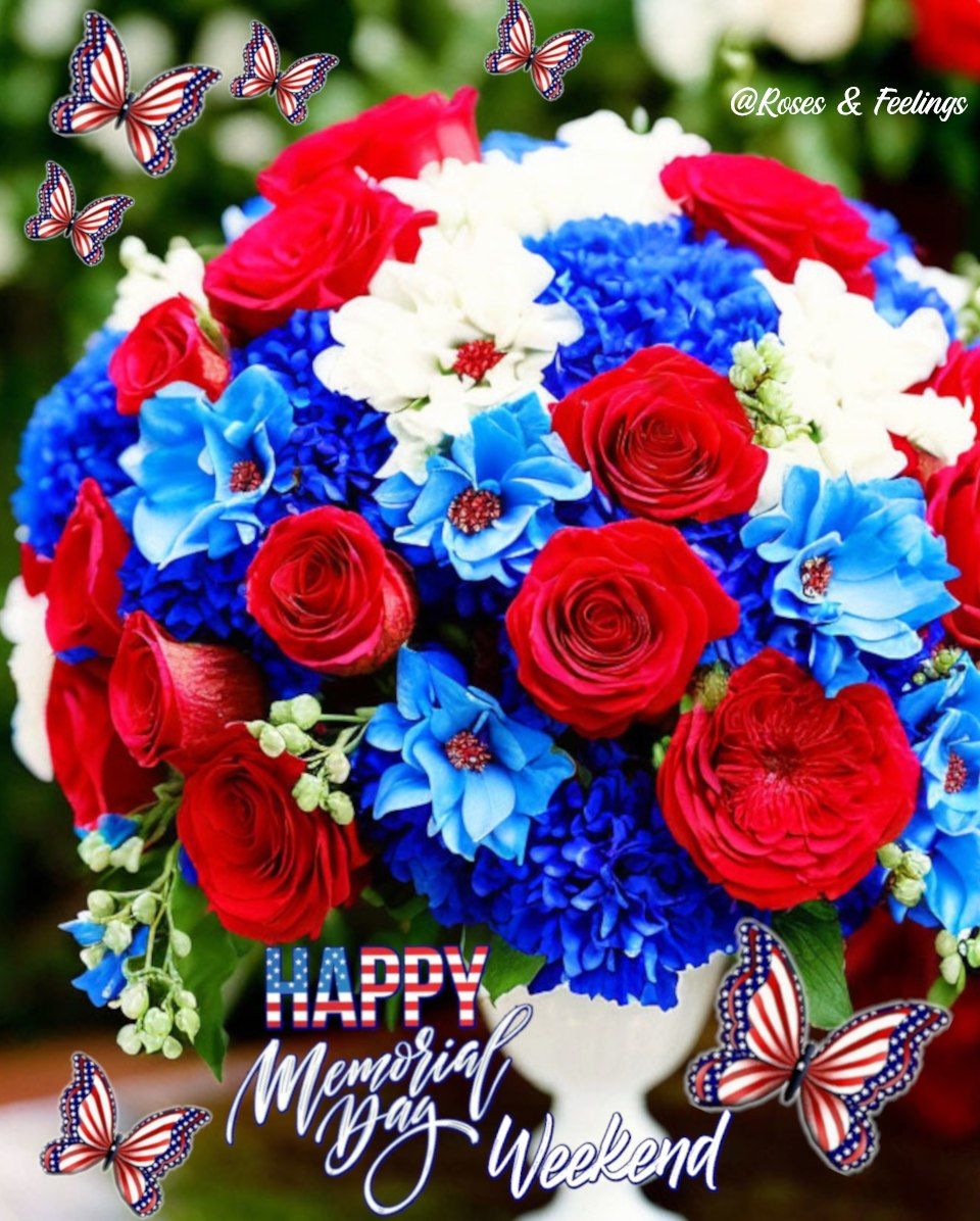 Happy Memorial Day Weekend With Red White And Blue Flowers Pictures ...