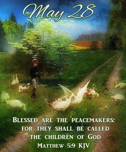 May 28: Blessed Are The Peacemakers For They Shall Be Called The ...