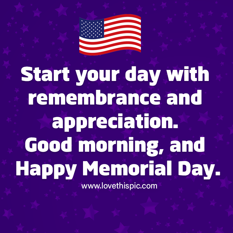 Start Your Day With Remembrance And Appreciation. Good Morning, And ...