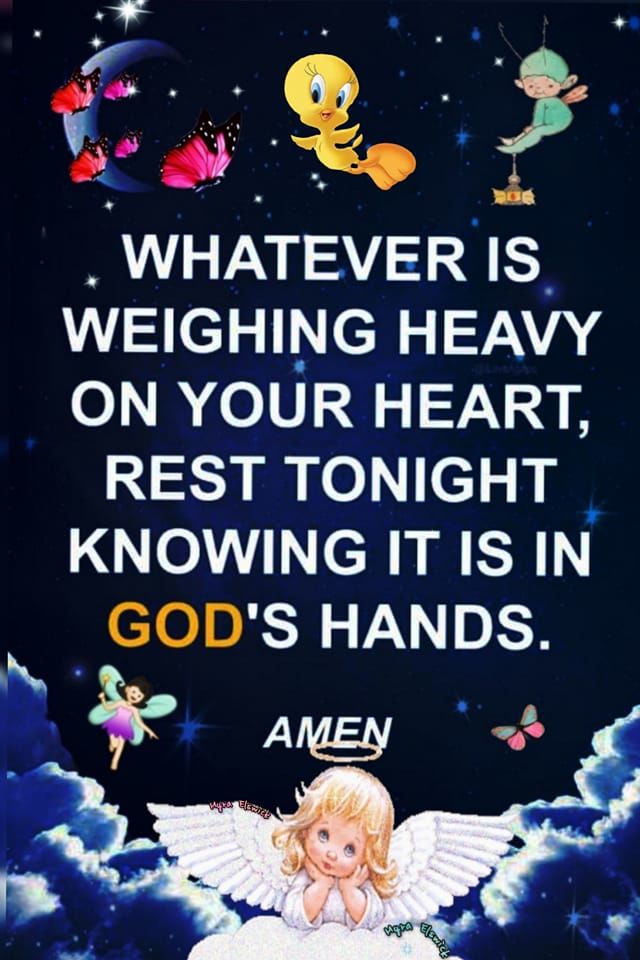 Whatever Is Weighing Heavy On Your Heart, Rest Tonight Knowing It Is In ...