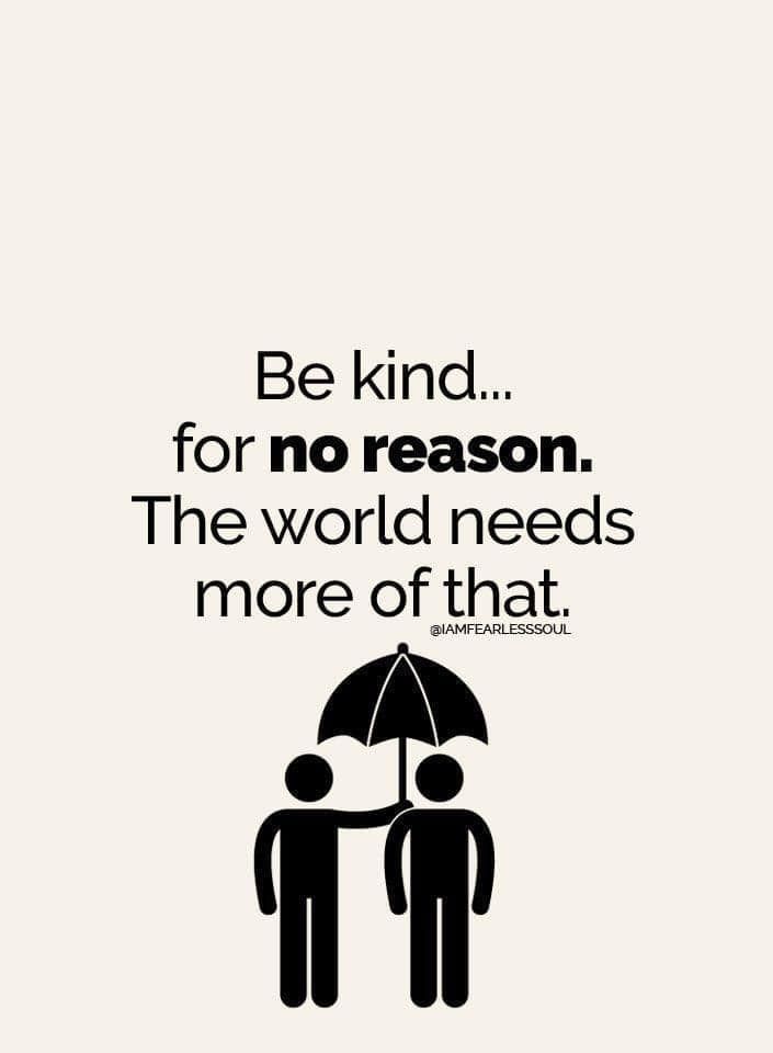 Be Kind...for No Reason. The World Needs More Of That. Pictures, Photos ...
