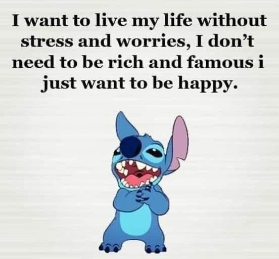 I Want To Live My Life Without Stress And Worries, I Don't Need To Be ...