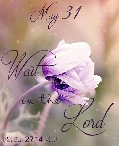 May 31: Wait On The Lord Pictures, Photos, and Images for Facebook ...