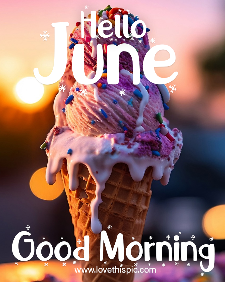 Ice Cream Cone With Sprinkles - Hello June & Good Morning Pictures ...